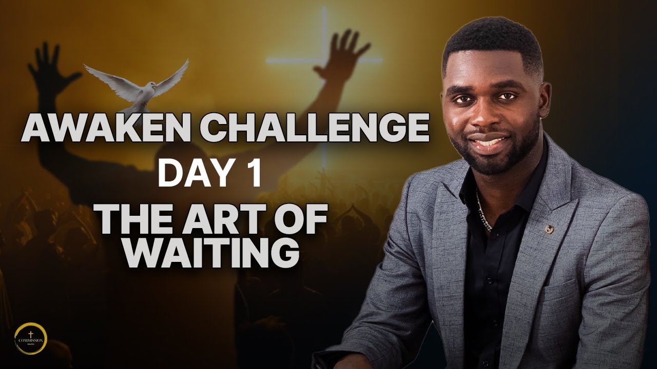 The Art of waiting for the Holy Spirit Empowerment | Day 1 | Awaken ...