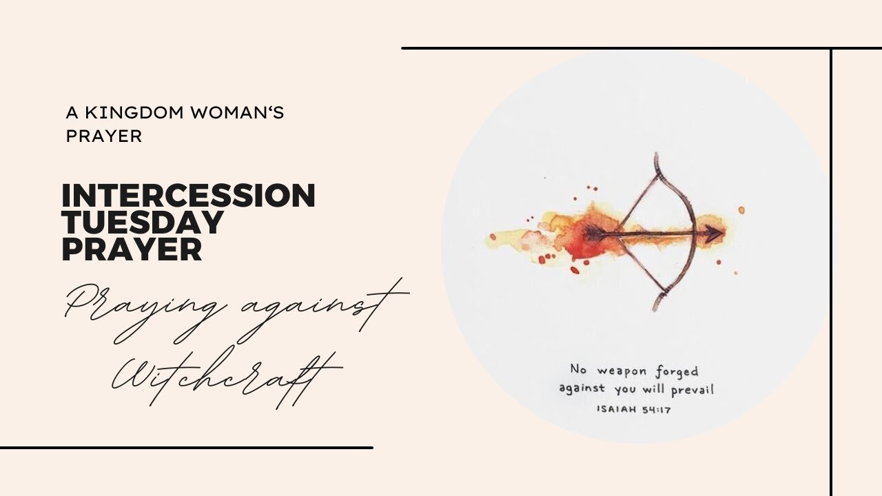 Intercession Tuesday: Praying Against Witchcraft | AKWP - YouTube