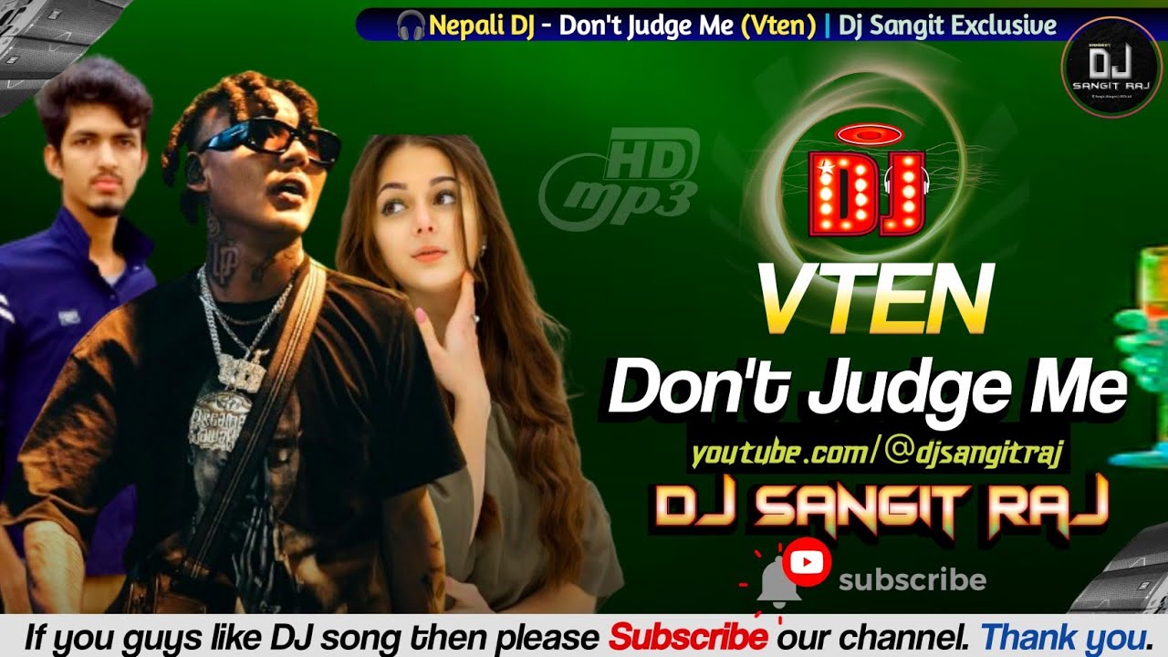 VTEN - Don't Judge Me (Remix) Nepali Dj Song | Nepali Hip-Hop Dj Song ...