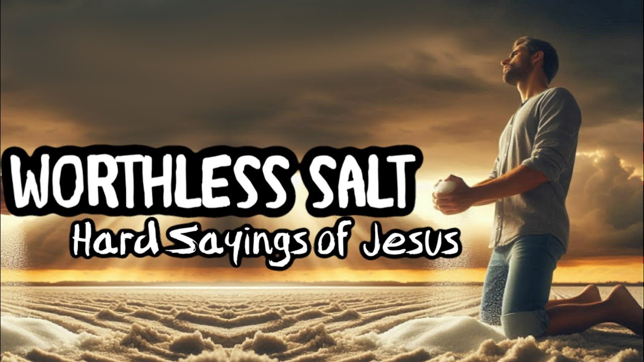 Worthless Salt (Hard Sayings of Jesus Series) - YouTube
