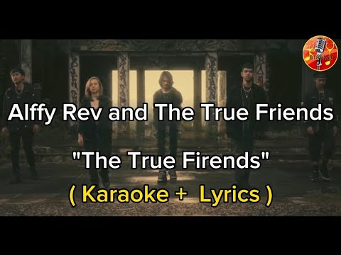 Alffy Rev and The True Friends - The True Friends | Karaoke + Lyrics ...