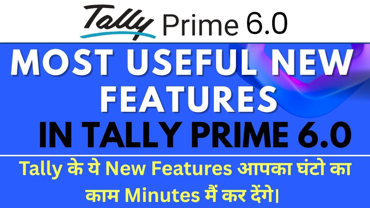 Tally prime 6.0 most useful features | tally prime 6.0 new features ...