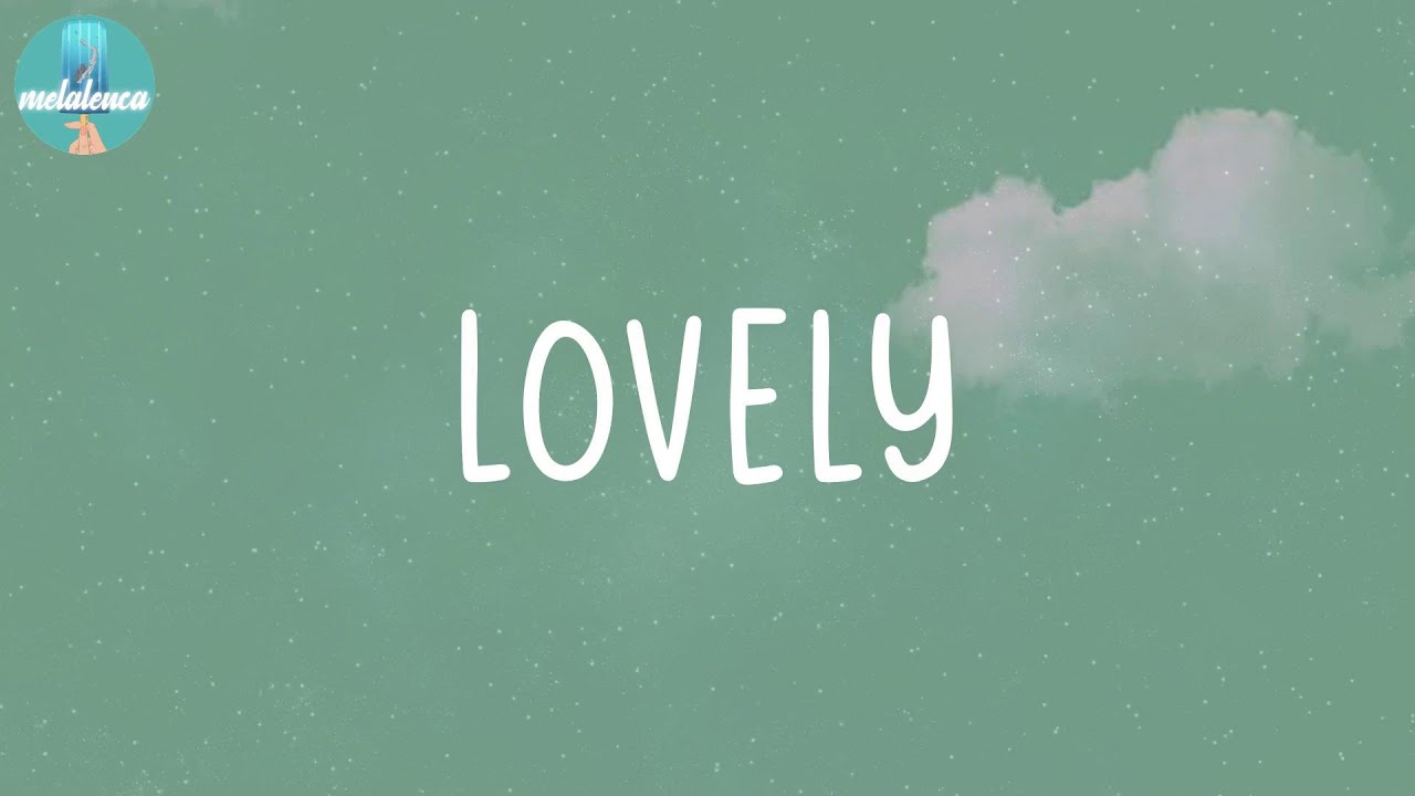 lovely - Billie Eilish (Lyric Video) - YouTube