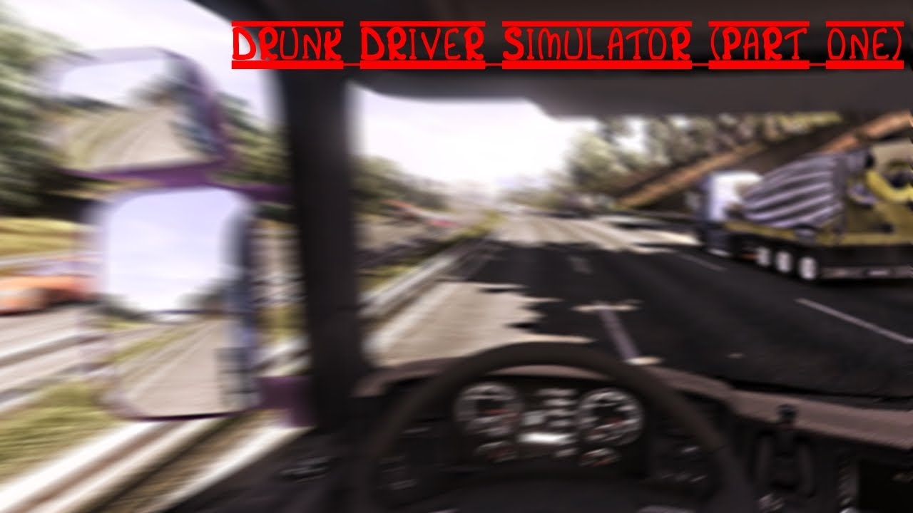 Drunk driver simulator (Part One) - YouTube
