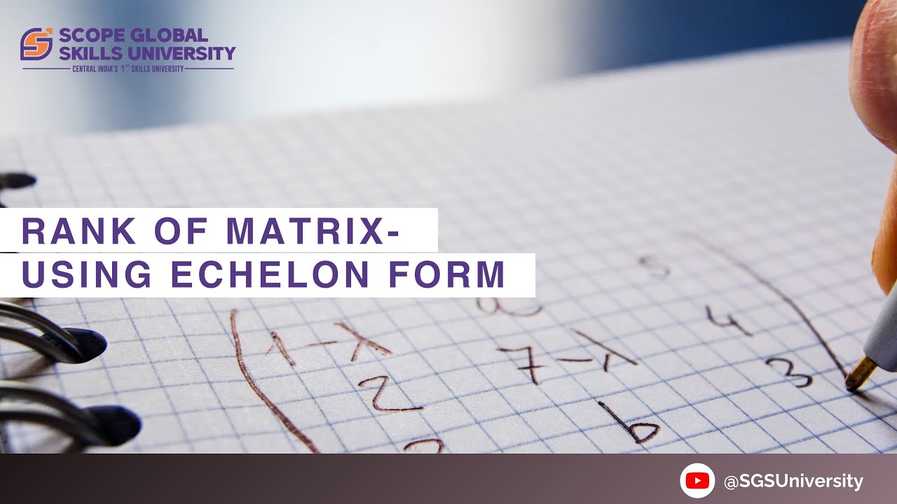 SGSU Tutorial | Using Echelon Form Method | Matrix Rank Explained ...