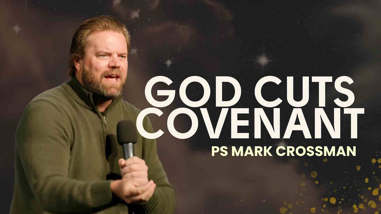 God Cuts Covenant | Ps Mark Crossman - YouTube