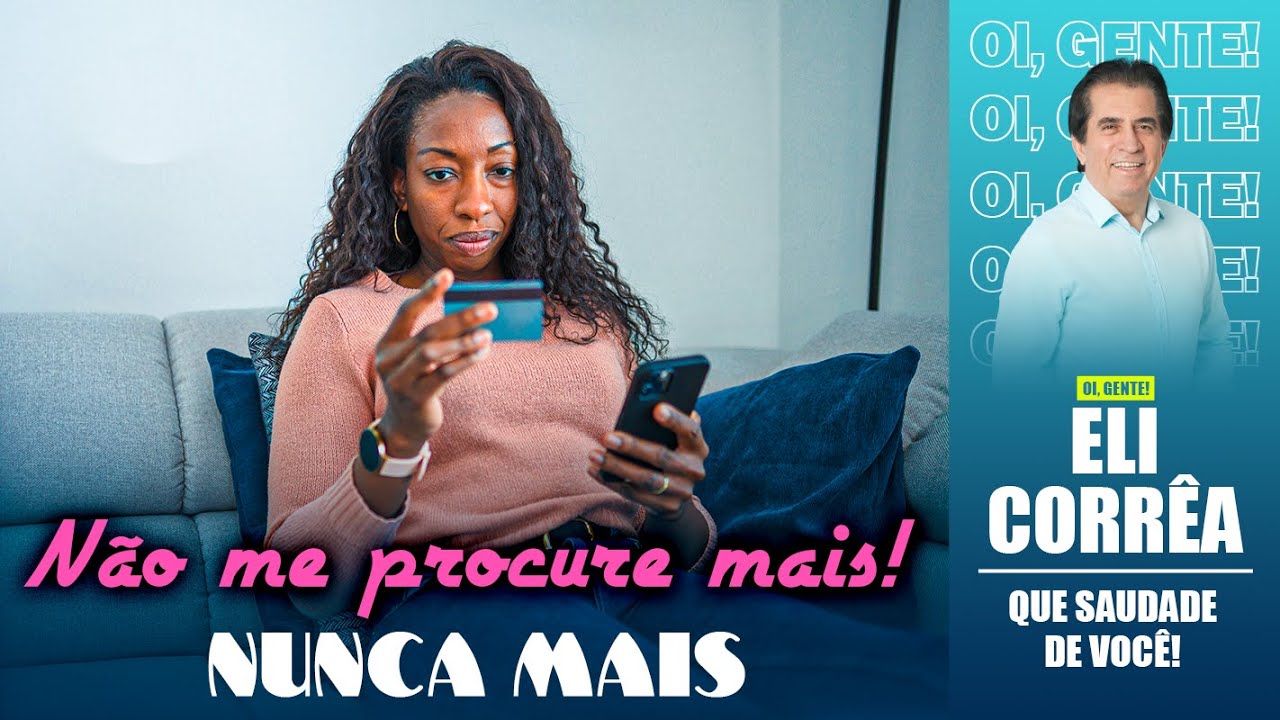 Não me procure mais! Nunca mais! | Eli Corrêa Oficial | - YouTube