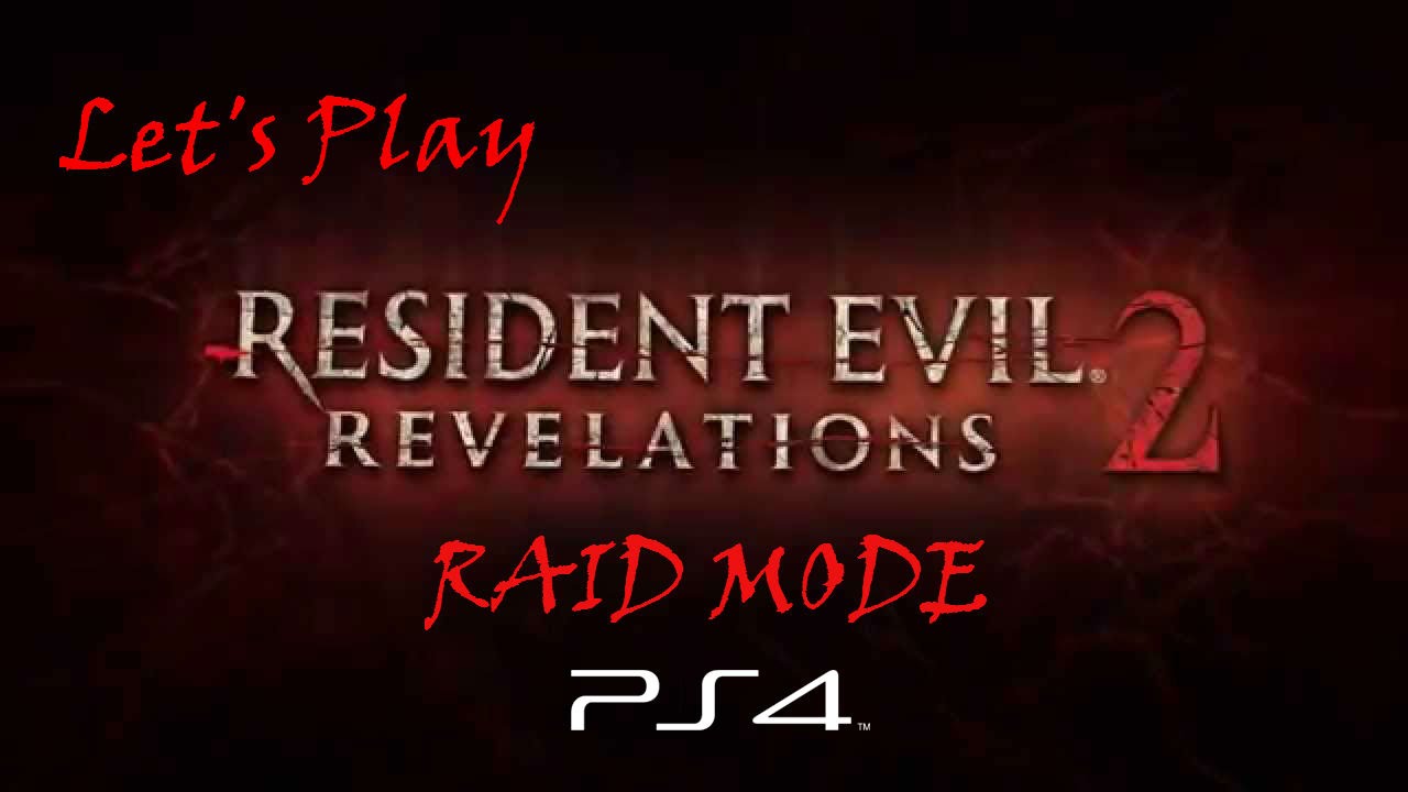 Lets Play! Cinema Deviant Plays Resident Evil Revelations 2 - Raid Mode ...