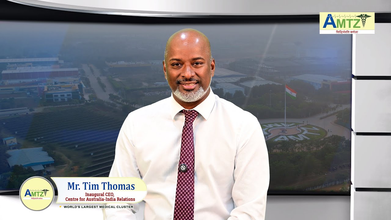 Australia–India Ties in MedTech | Mr. Tim Thomas Highlights AMTZ’s ...