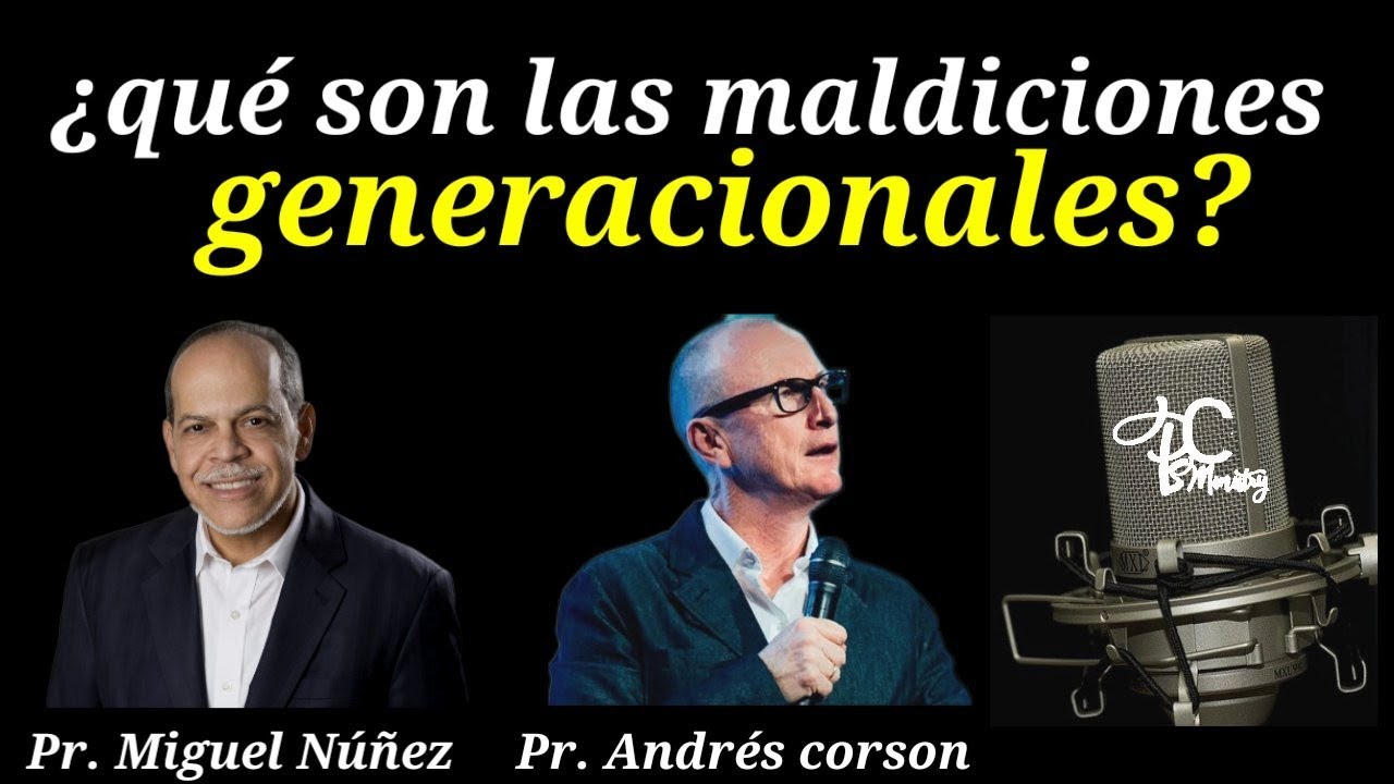 ¿qué son las maldiciones generacionales? Miguel Núñez, Andrés corson # ...