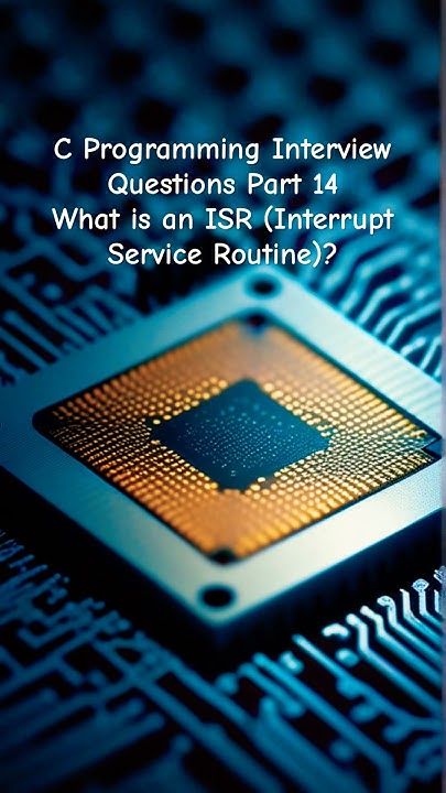 C Programming Interview Questions Part 14. What is an ISR (Interrupt Service Routine)? - YouTube