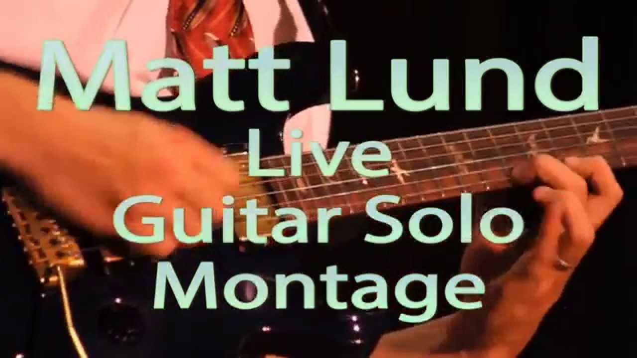 Matt Lund Live Guitar Solo Montage 2013-2014 - YouTube