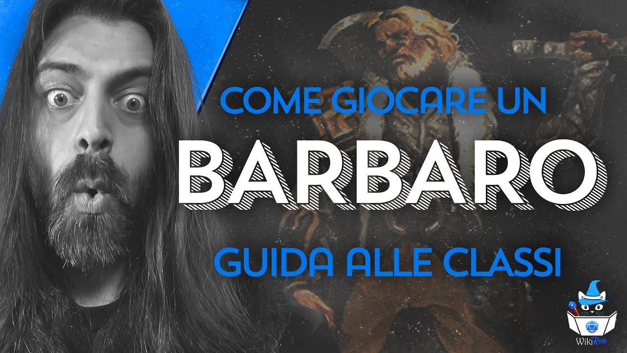 COME GIOCARE UN BARBARO | Guida alle Classi (D&D5e) - YouTube