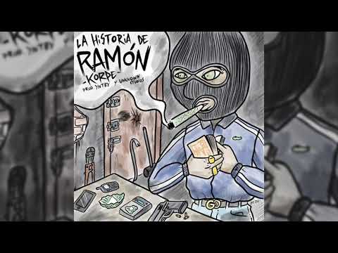 KORPE - LA HISTORIA DE RAMÓN (Prod By YNTBY UNKNOWNSTUDIOS)