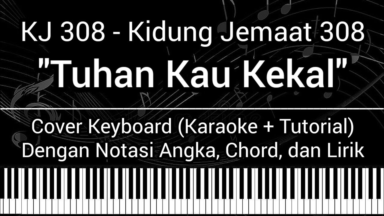 KJ 308 - Tuhan Kau Kekal Raja Hati Kami (Not Angka, Chord, Lirik) Cover ...