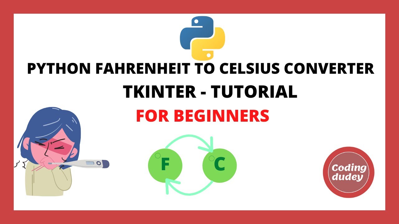 Fahrenheit To Celsius Converter Application Using Python Tkinter Beginners Tutorial Youtube