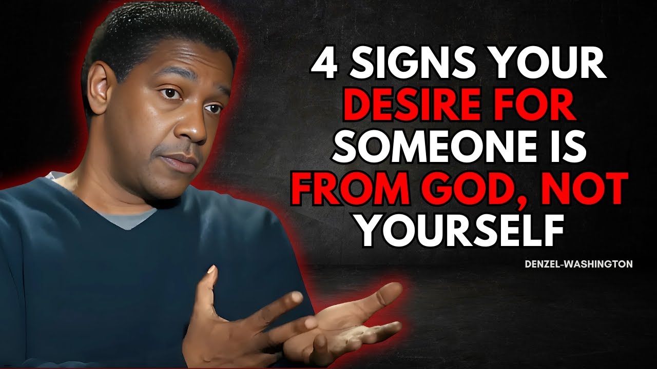 4 Signs Your Desire for Someone is From God, Not Yourself - Denzel ...