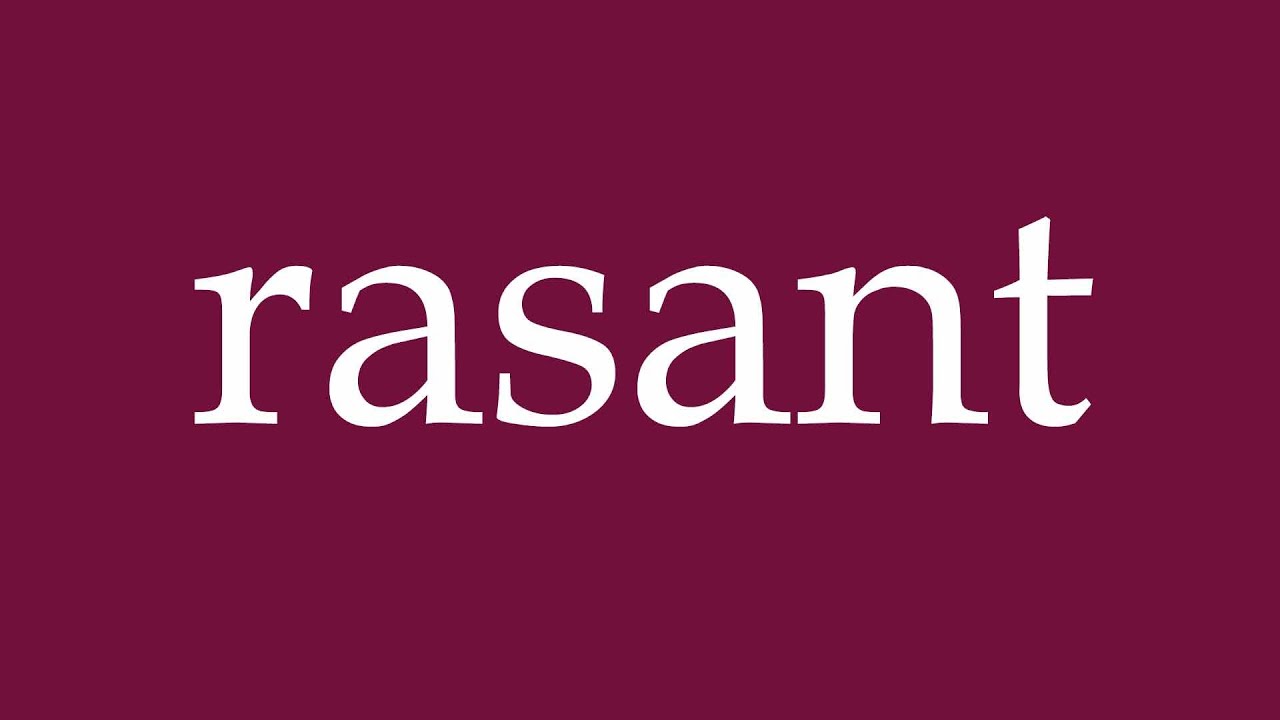 How to Pronounce ''rasant'' (rapidly) Correctly in German - YouTube