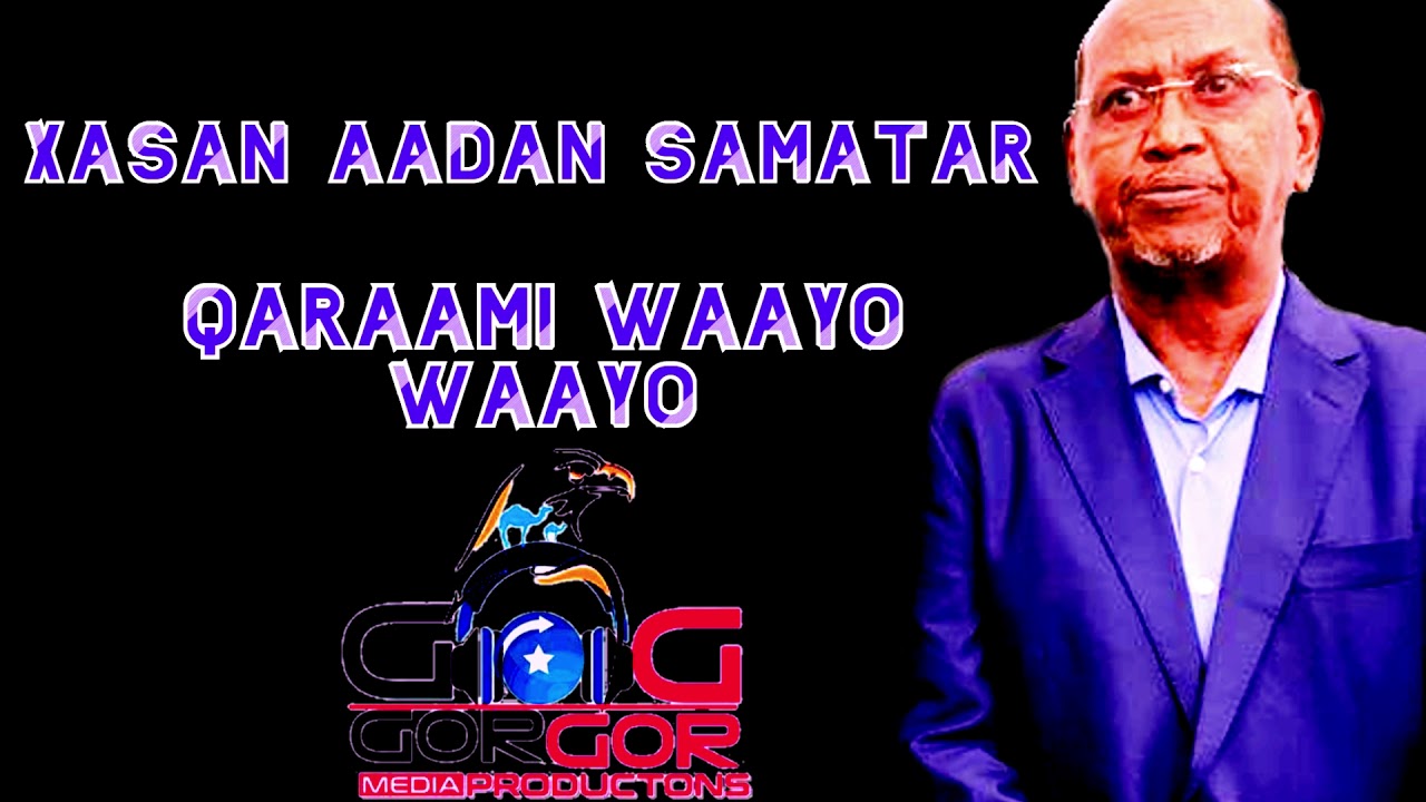 XASAN AADAN SAMATAR QARAAMI KABAN MACAAN WAAYO WAAYO 2019HD - YouTube
