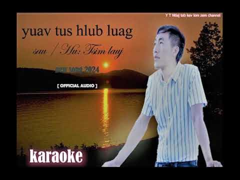 Yuav tau tus hlub luag - Tsim lauj Karaoke - YouTube
