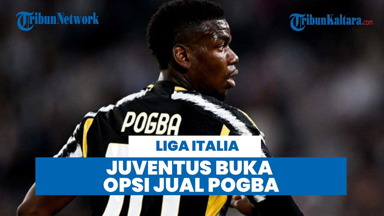 Juventus Buka Opsi Jual Paul Pogba Si Pemakan Gaji Buta, Sergej ...