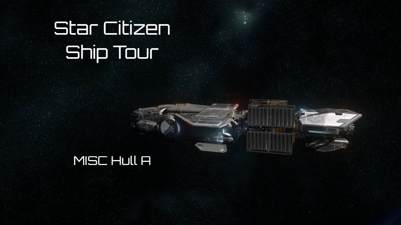 Star Citizen Ship Tour: MISC Hull A - YouTube