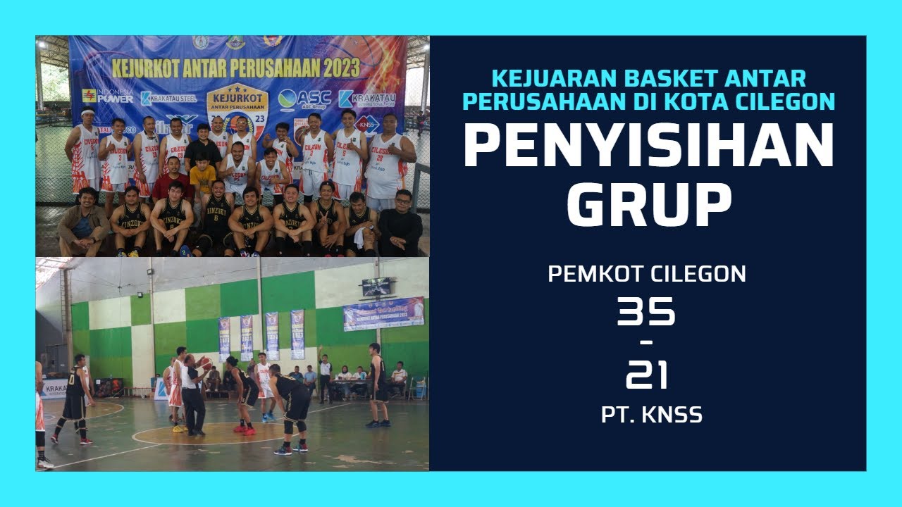 KEJUARAAN BASKET ANTAR PERUSAHAAN KOTA CILEGON (PEMKOT CILEGON VS PT ...