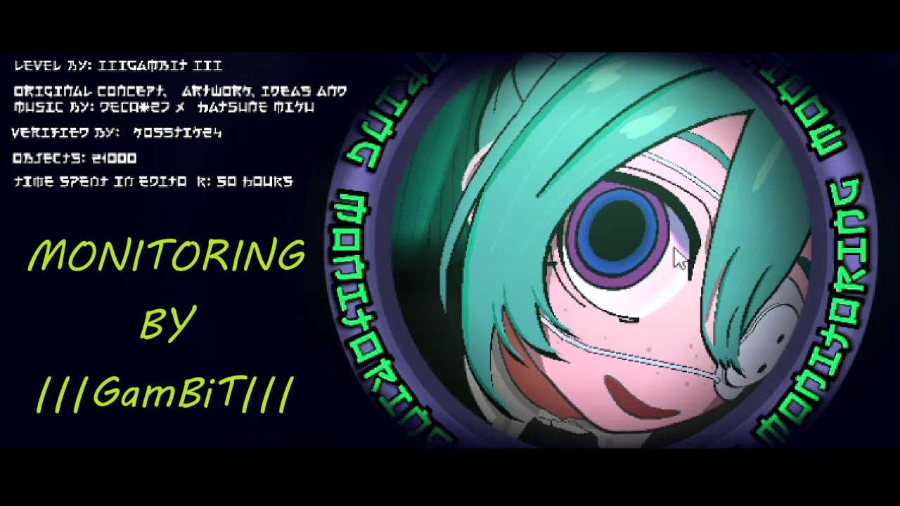 MONITORING (Deco*27 Insane Demon) by |||GamBiT||| - YouTube