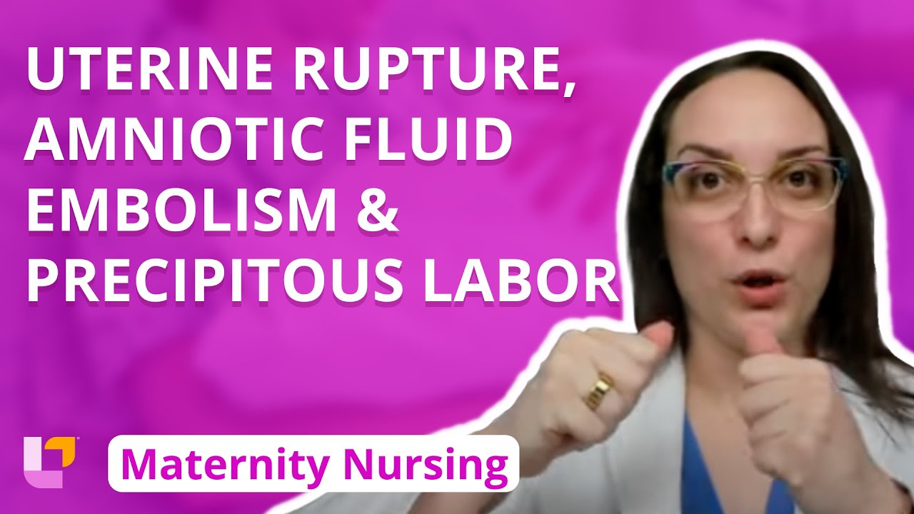 Uterine Rupture, Amniotic Fluid Embolism, Precipitous Labor - Maternity ...