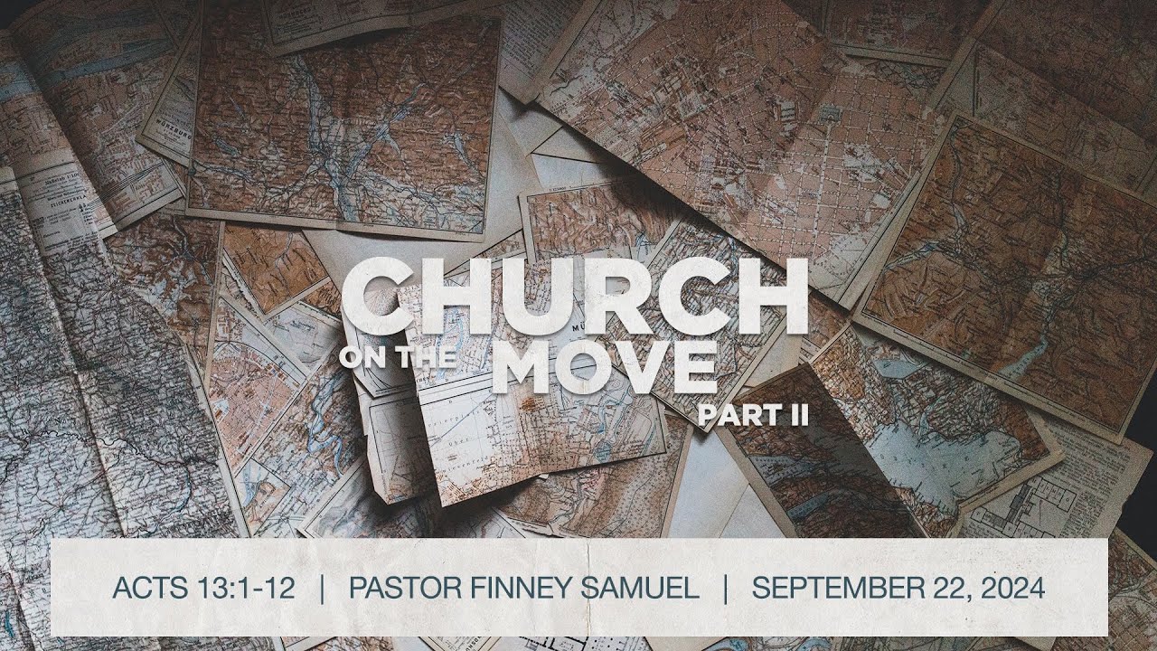 Pastor Finney Samuel // Church on the Move! - Part II // September 22 ...