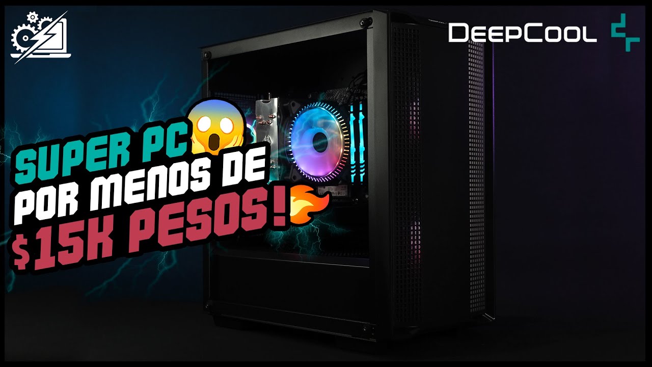  PC GAMER POR MENOS DE 15 000 PESOS ENSAMBLE BAJA PC YouTube