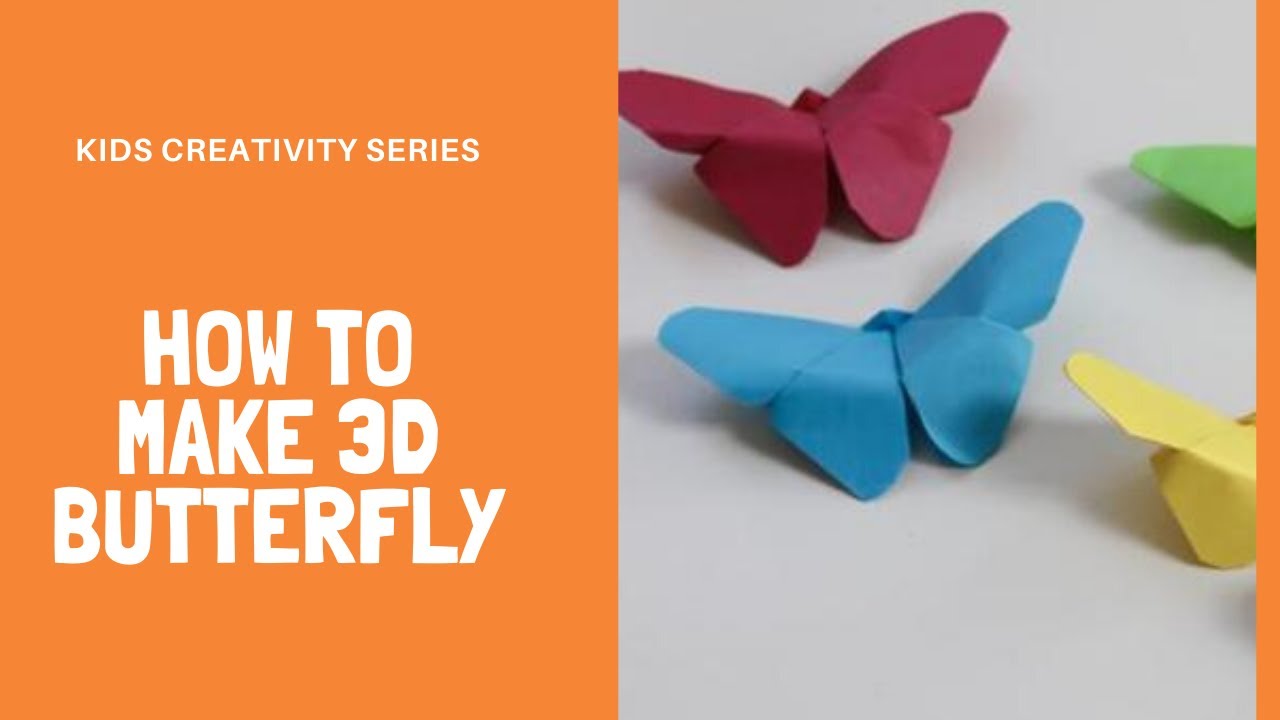 HOW TO MAKE 3D BUTTERFLY KIDS FUN TIME YouTube how-to-make-3d-butterfly-kids-fun-time-youtube