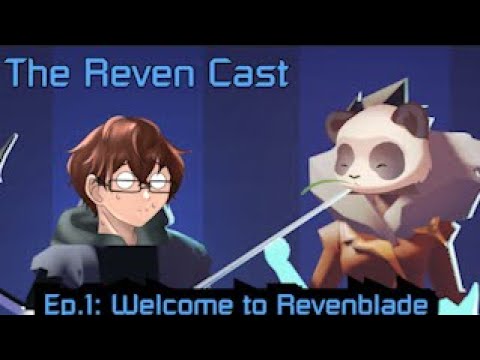 The Reven Cast Ep. 1: Welcome to Revenblade! - YouTube