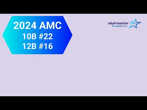 2024 AMC 10B #22 and AMC 12B #16 - YouTube