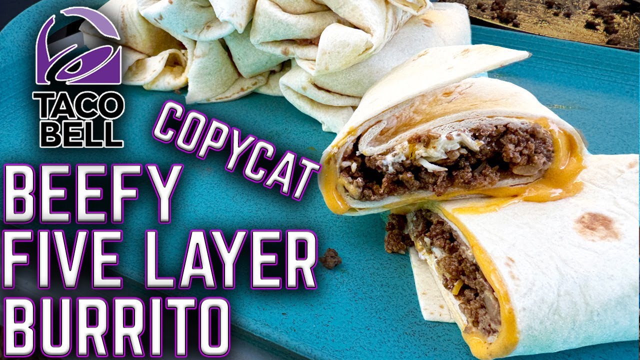OUR BEST TACO BELL COPYCAT YET?! BEEFY FIVE LAYER BURRITOS ON THE ...