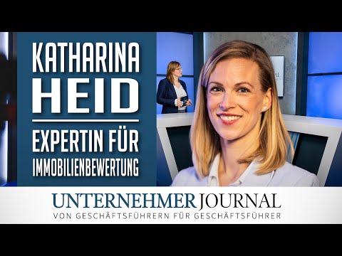 Katharina Heid im Interview: Immobilien richtig bewerten | UnternehmerJournal TV