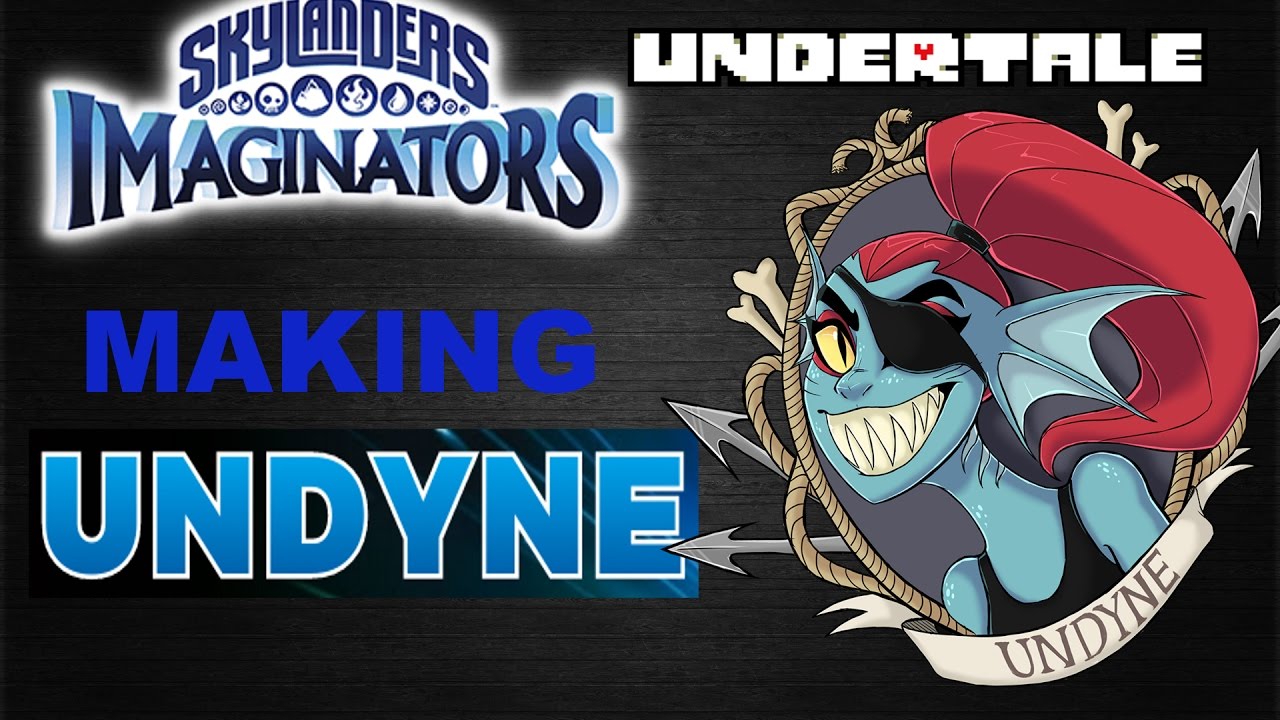 Skylanders Imaginators- Making UNDYNE! (Skylanders X Undertale) - YouTube