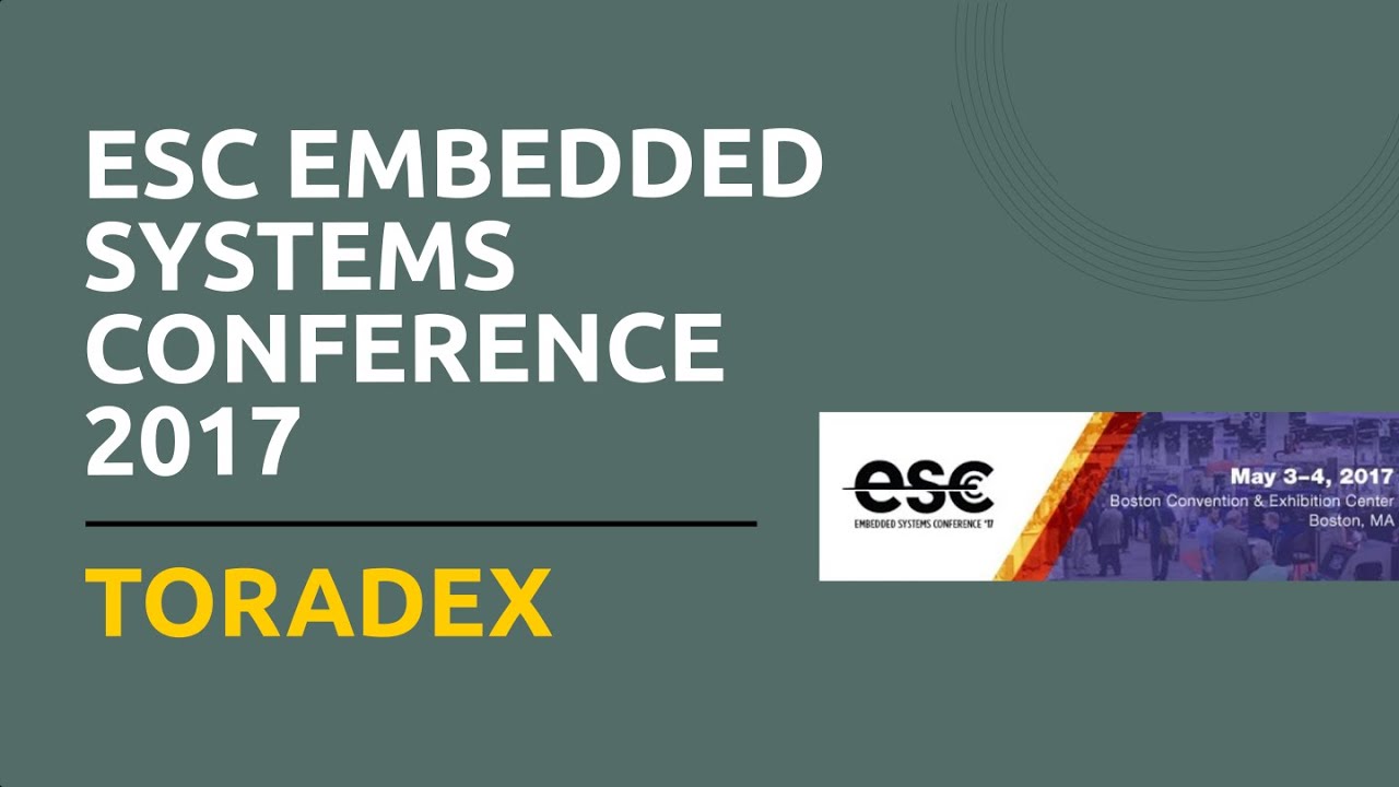 ESC Embedded Systems Conference 2017 - Toradex - YouTube