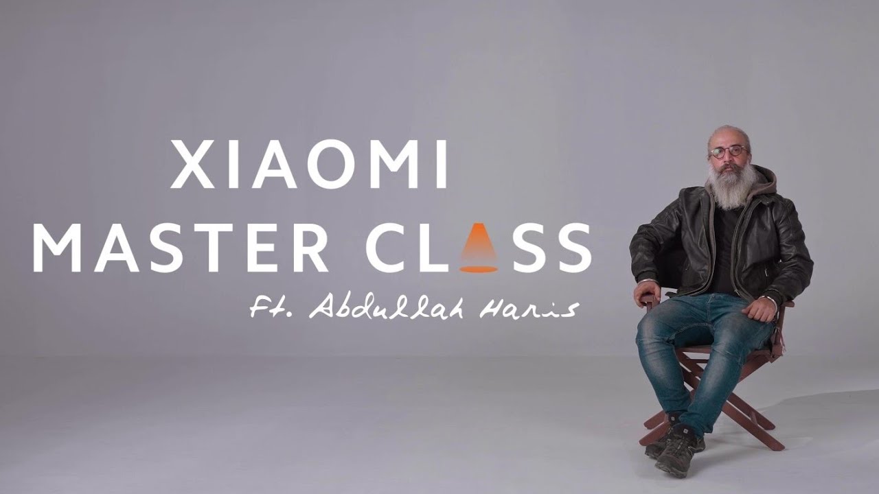 Xiaomi Master Class by Abdullah Haris - YouTube
