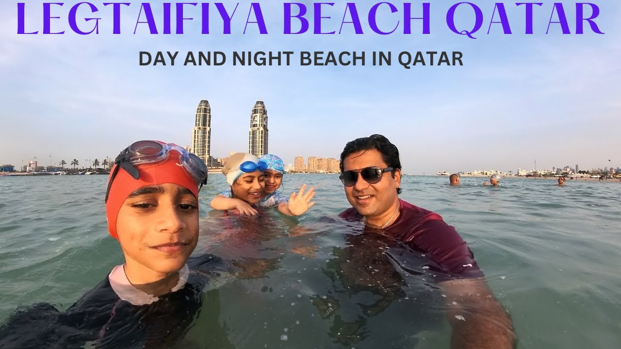 Legtaifiya Beach | Day and Night Beach In Qatar | Indian Family Living ...