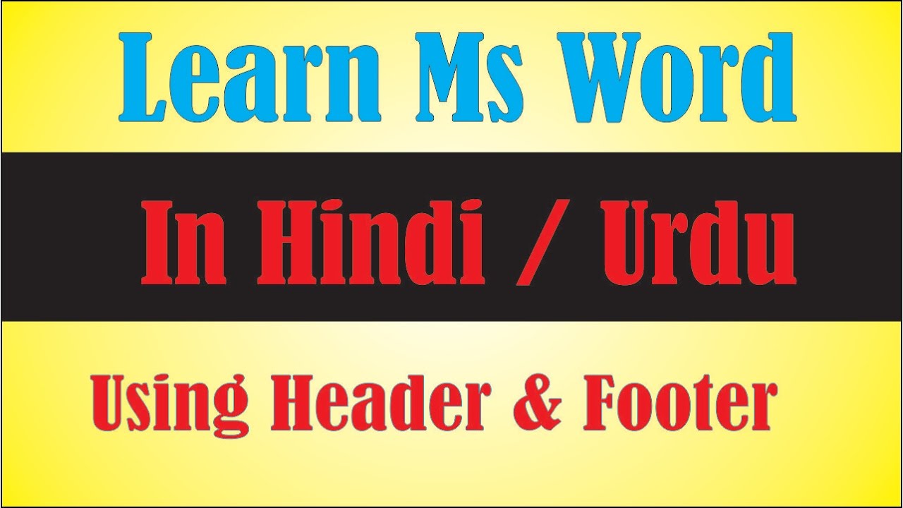 How To Use Header And Footer In Ms Word In Hindi And Urdu Part 7 YouTube how-to-use-header-and-footer-in-ms-word-in-hindi-and-urdu-part-7-youtube