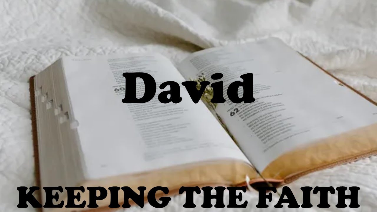05 19 24 Keeping The Faith - David - YouTube