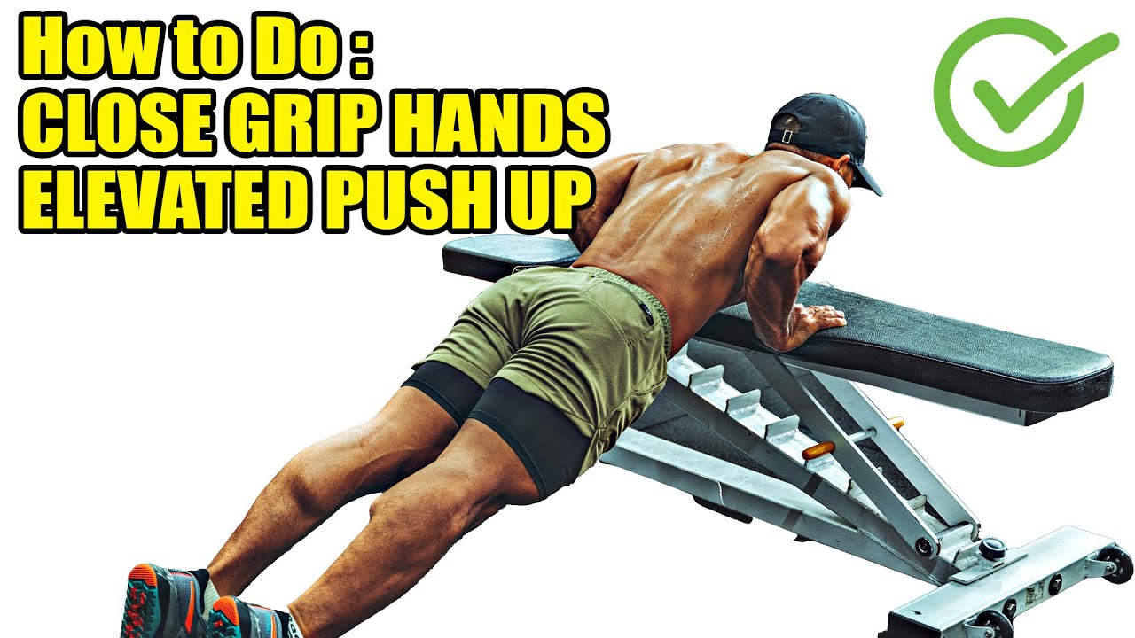 How To Do CLOSE GRIP HANDS ELEVATED PUSH UP - YouTube