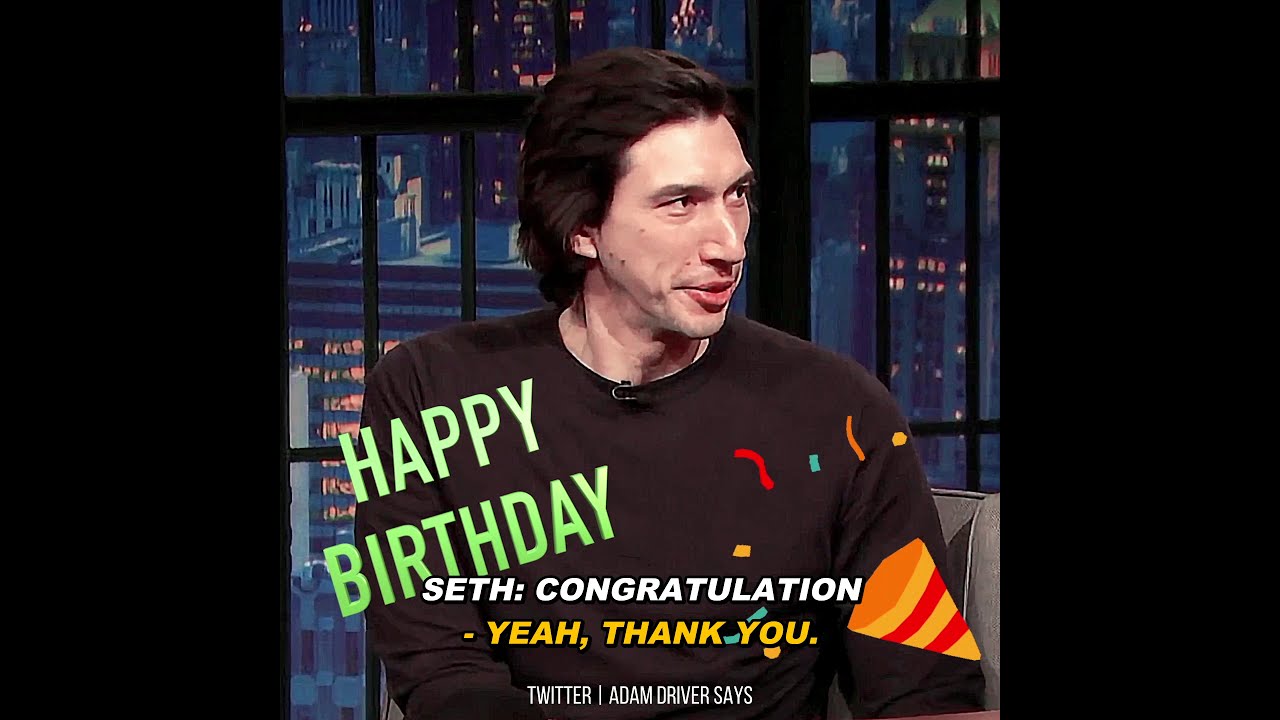 Adam Driver "Happy Birthday 🎉" "Yeah, I made it." - YouTube