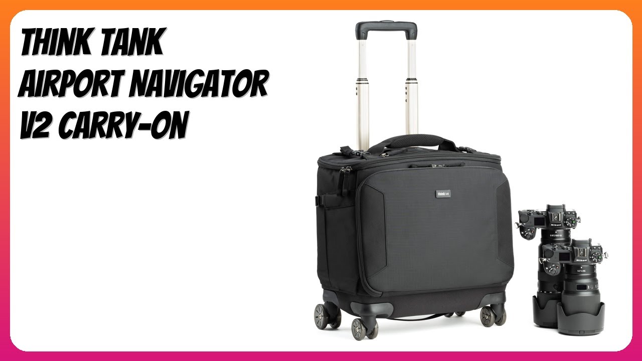 REVIEW (2026): Think Tank Airport Navigator V2 Carry-On. Features - YouTube