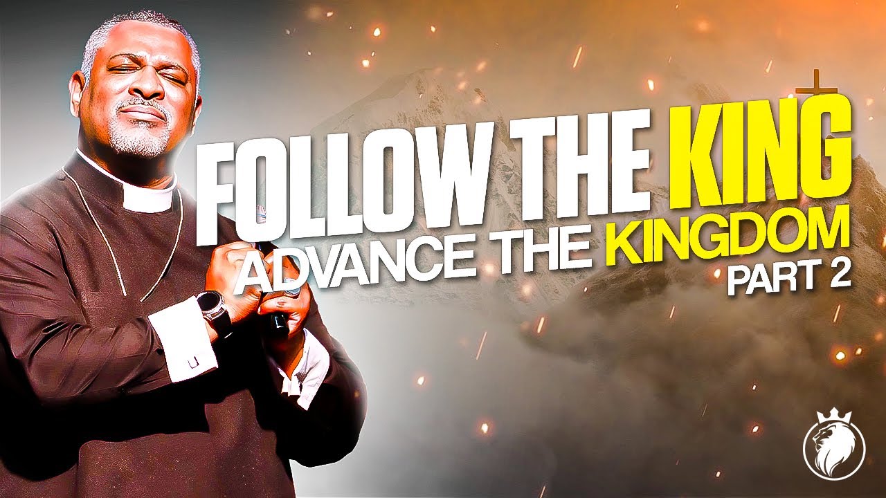 Follow The King Pt.2 | The Embassy Church | Apostle Kenneth K. Law ...
