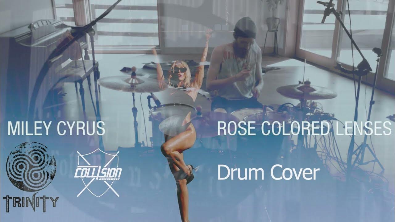 Miley Cyrus - Rose Colored Lenses - Drum Cover - YouTube