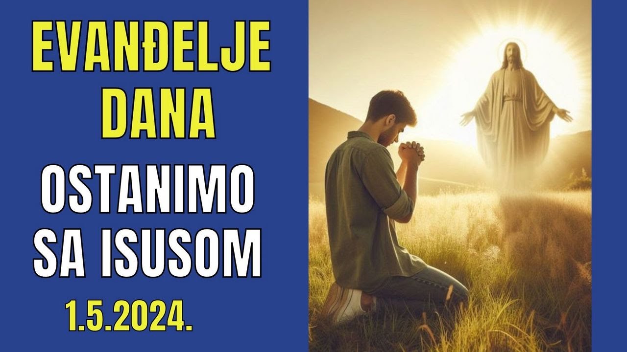 BLAGO ONOME KOJI OSTANE UZ ISUSA - EVANĐELJE DANA - YouTube