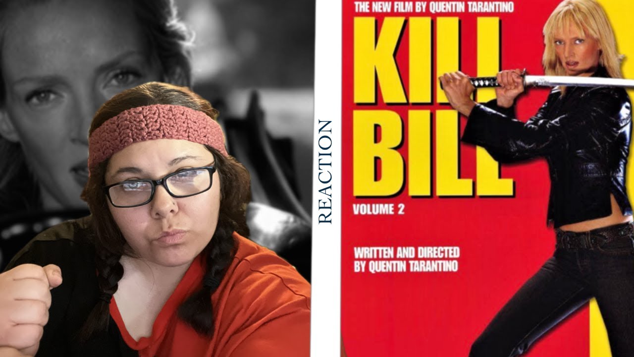 BILL NEEDS TO D** ! KILL BILL Vol. 2 : Movie REACTION - YouTube