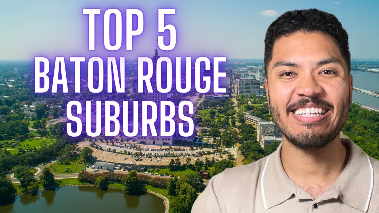 Best Suburbs of Baton Rouge Louisiana for 2024! - YouTube